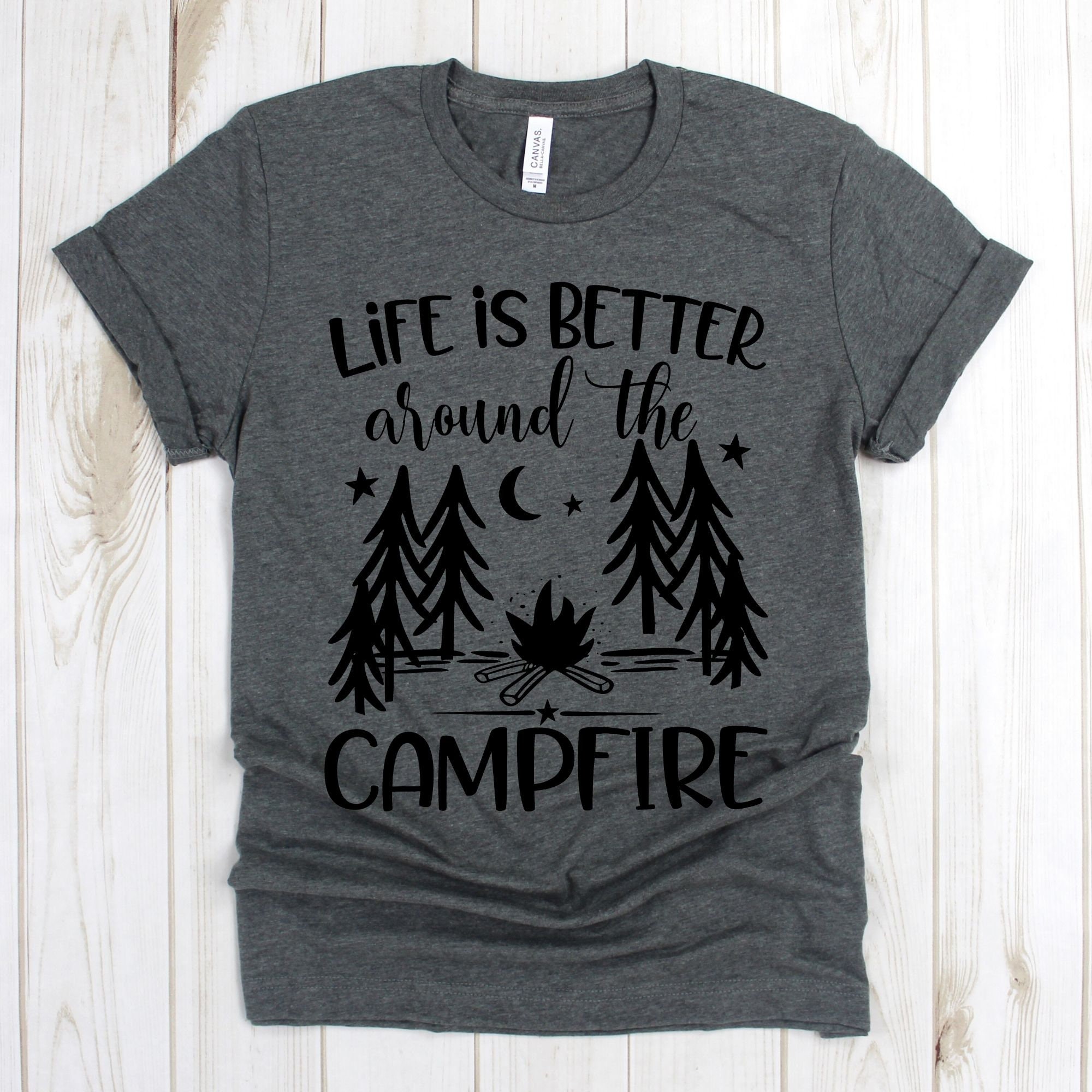 Camping Shirt Life is Better Around the Campfire Shirt - Etsy