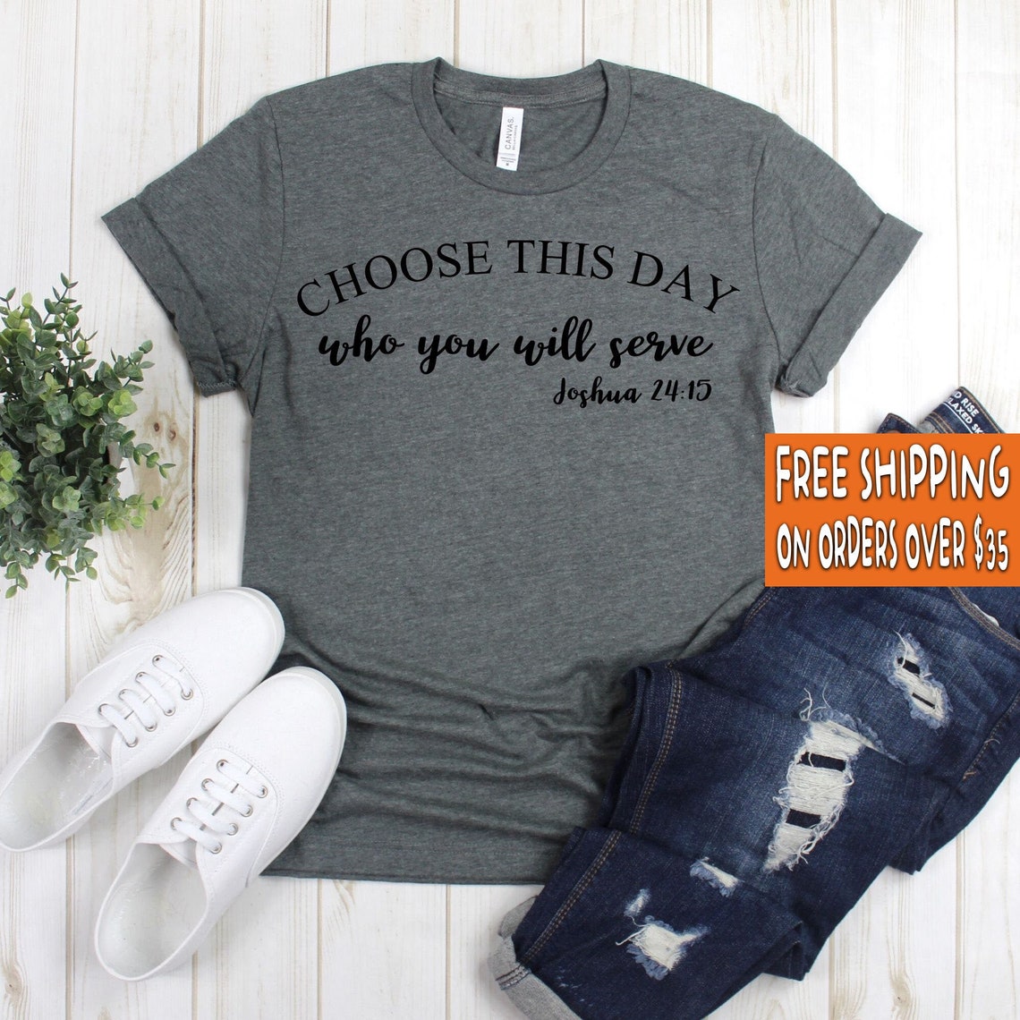 Christian Shirt Choose This Day Who You Will Serve Shirt | Etsy