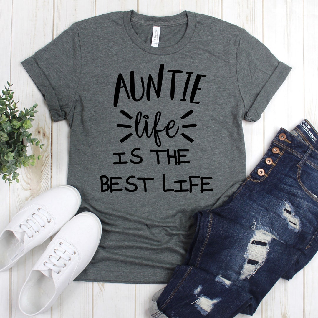 New Auntie Shirt Auntie Life is the Best Life T Shirt - Etsy