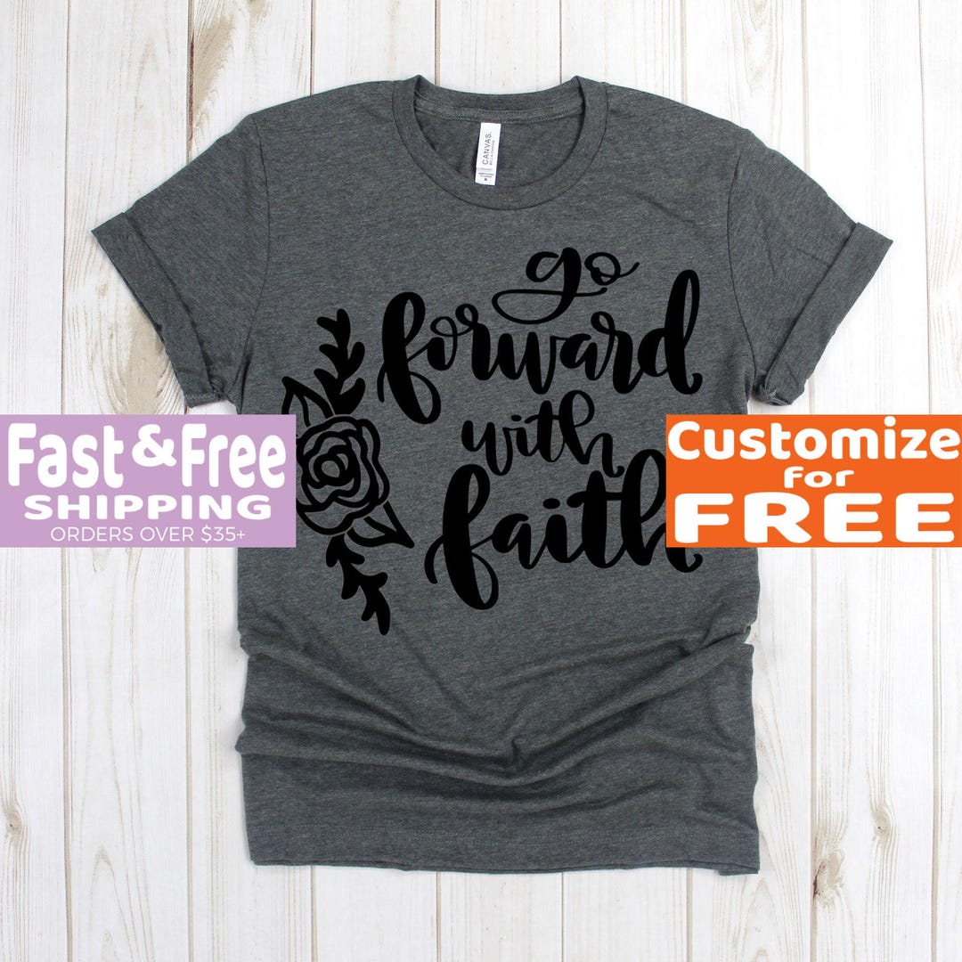 Christian Shirt Go Forward With Faith Shirt Christian T-shirt Forgiven ...