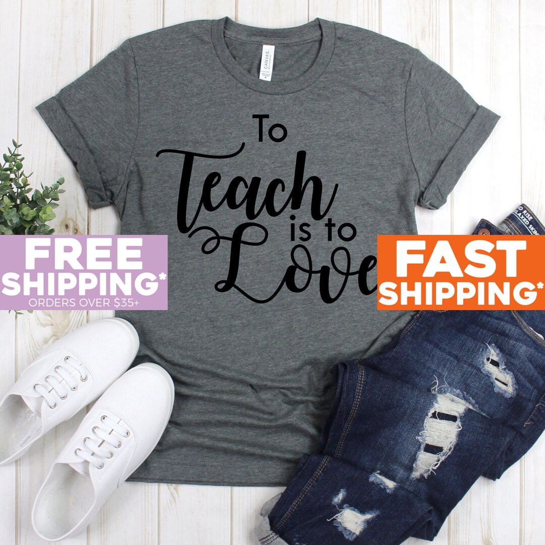 Teacher Gift to Teach is to Love Shirt Teacher Shirt Elementary School ...