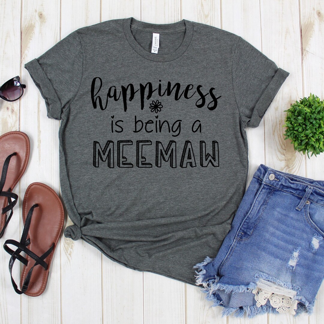 Meemaw Shirt Happiness Is Being A Meemaw T Shirt Meemaw - Etsy Italia