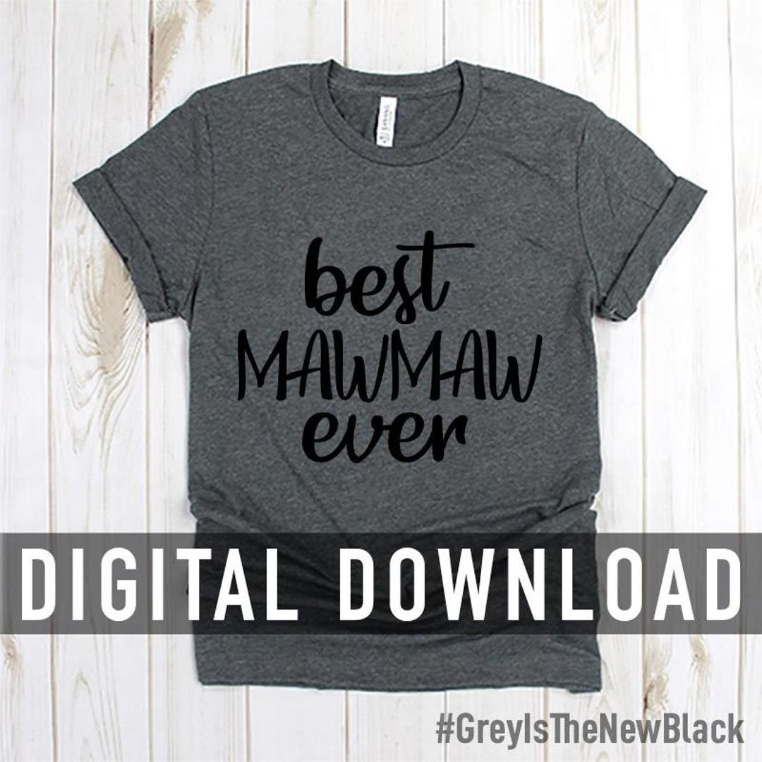 Greatest Mawmaw Ever Tee Shirt Design - Mawmaw Gift Shirt Designs ...