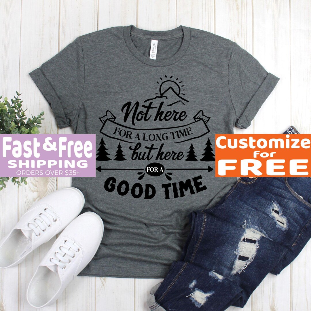 Road Trip Shirt Not Here for Long Time but Here for A Good Time Shirt ...