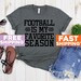 Football Tee Shirt Football is My Favorite Season All Uppercase ...