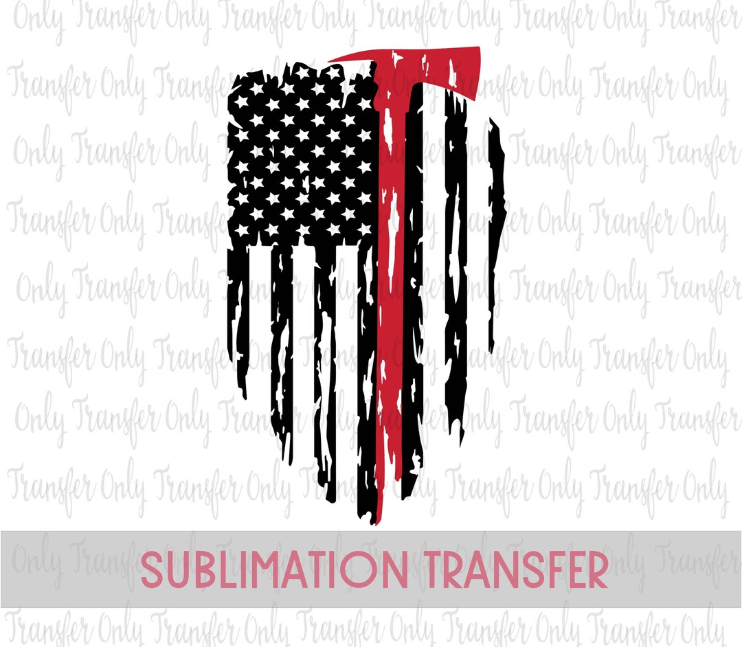 Firefighter Sublimation Transfer / Thin Red Line / Flag / Sublimation ...