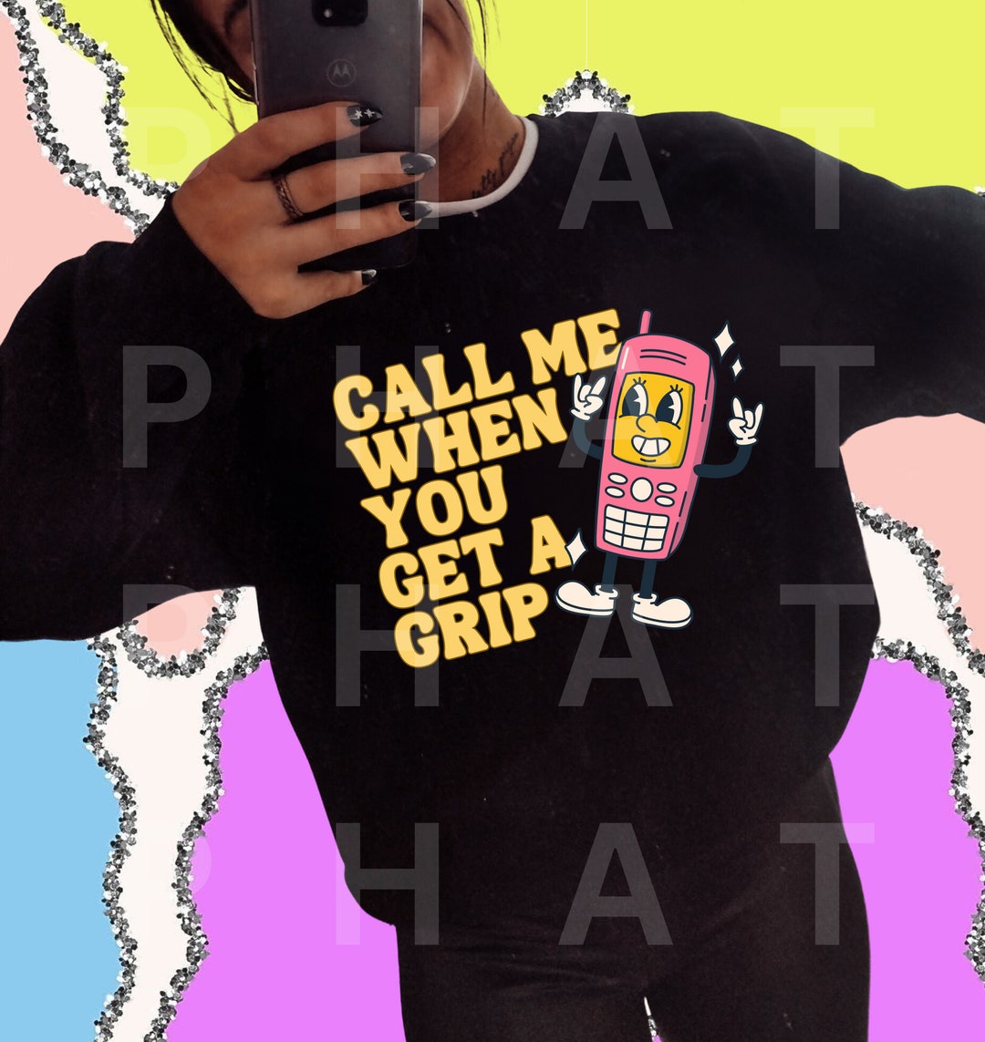 Call Me When You Get a Grip Png Funny Humor Png Retro Png Aesthetic ...