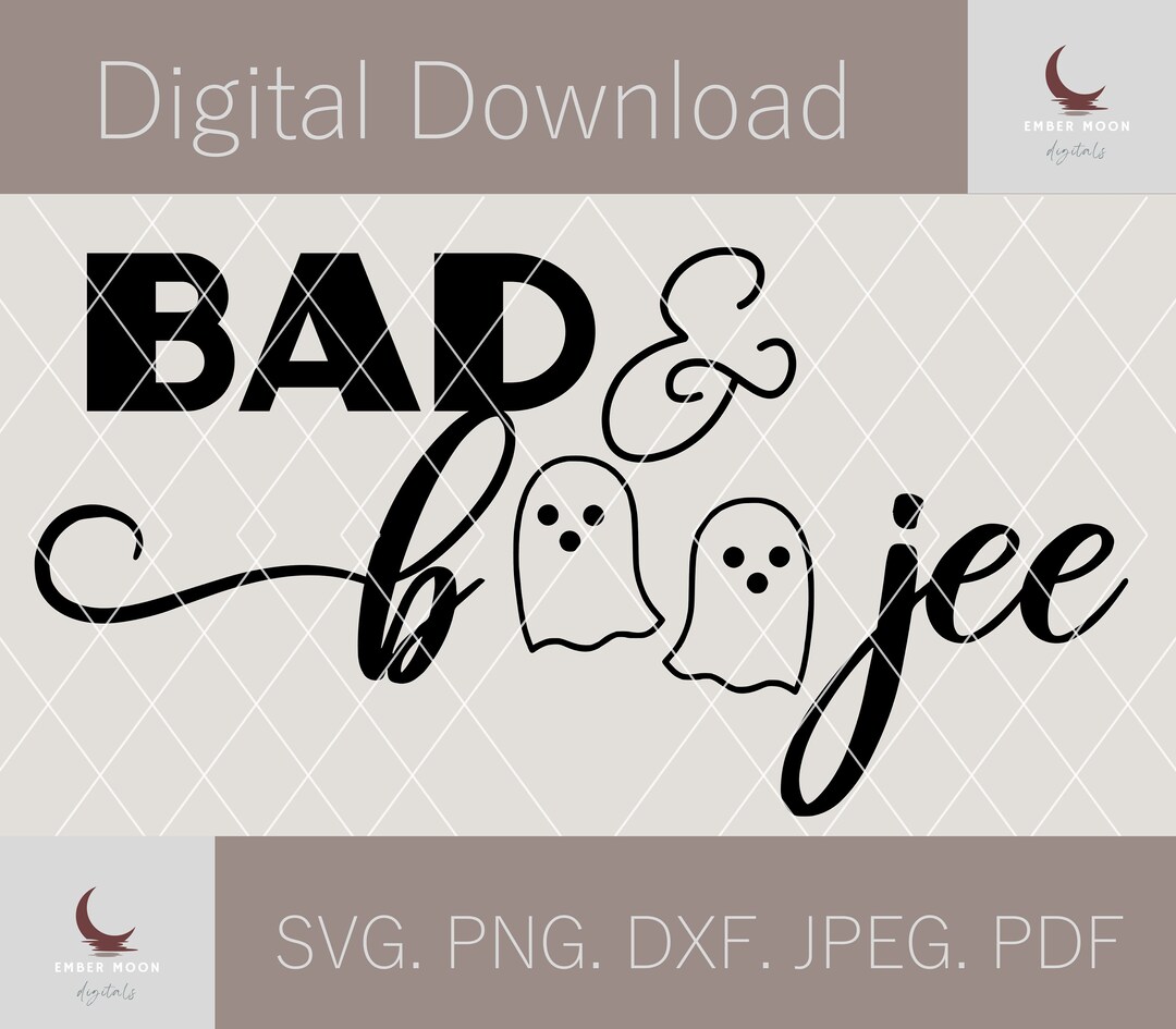 Bad and Boujee SVG, Boojee Svg, Funny Ghost SVG, Sassy Halloween Svg ...