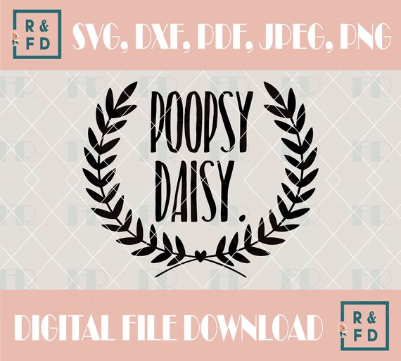 Poopsy Daisy SVG Baby Bodysuit SVG Infant Outfit Svg Funny - Etsy