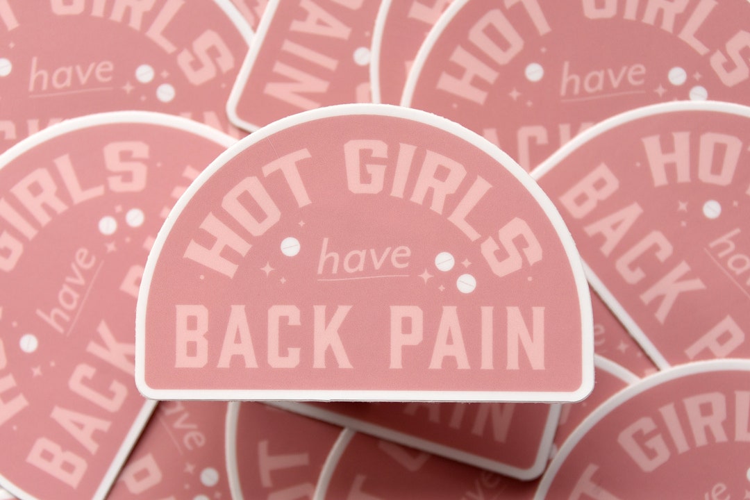 Hot Girls Have Back Pain - Vinyl Sticker, Water-resistant Decal - Retro ...