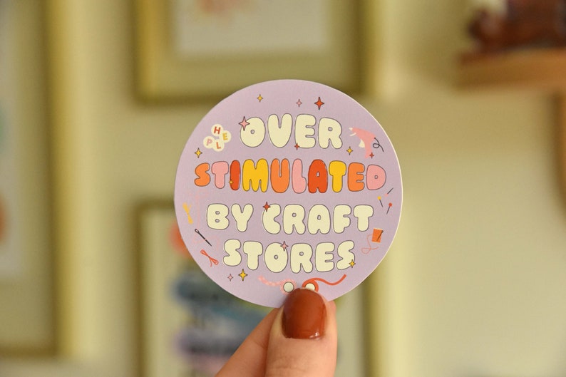 I'm Overstimulated | Gift for Crafter - Etsy