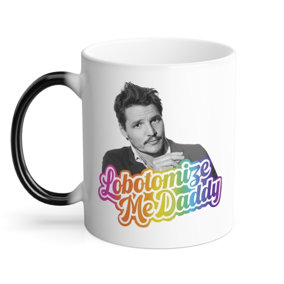 Pedro Pascal Mug Color Morphing Lobotomy Funny Joke Daddy Cup, 11oz - Etsy