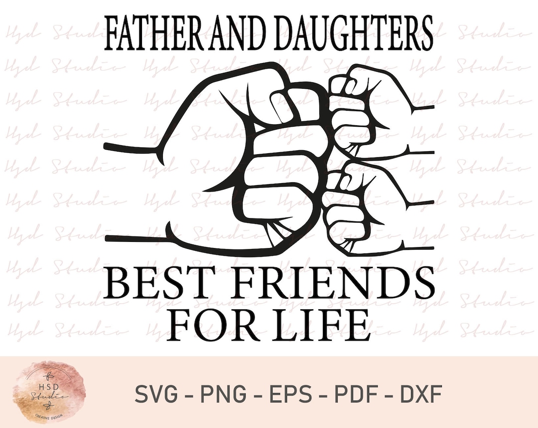 Father and Daughters Svg, Fist Bump Svg, Best Friend's Svg, Father Svg ...