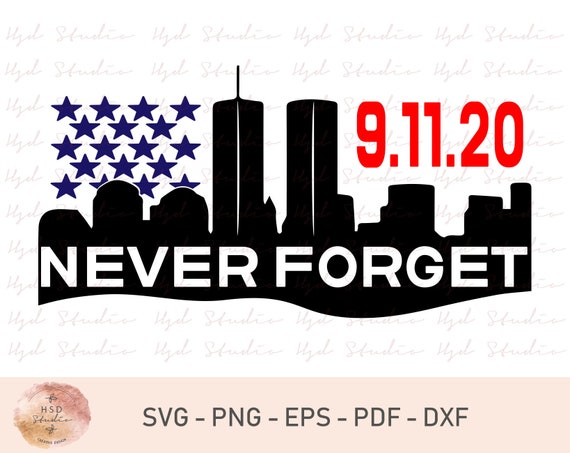 Never Forget 9-11 SVG September 11th Svg Clipart for Cricut | Etsy