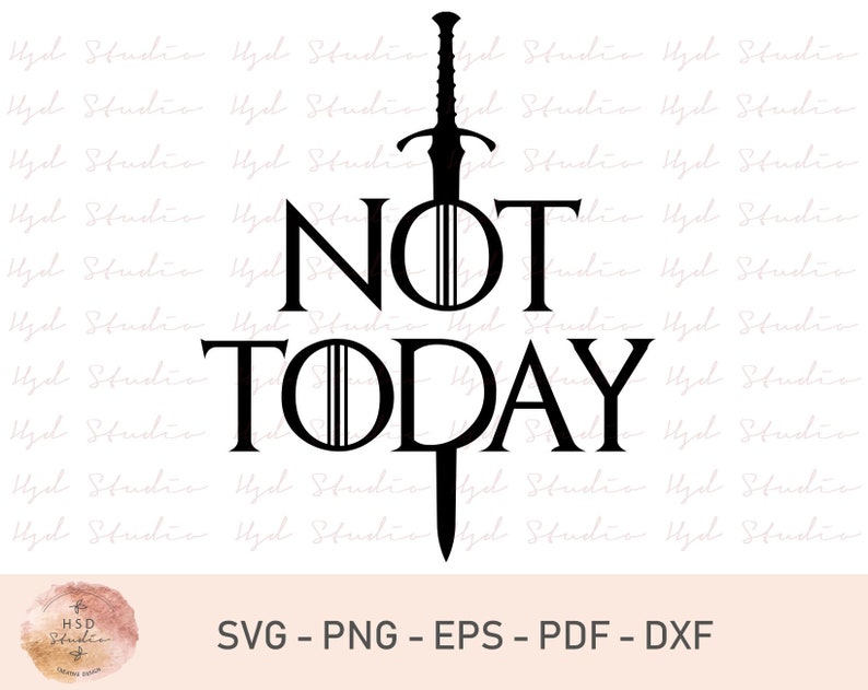 Not Today SVG Sword Not Today Svg Silhouette Cricut Cut - Etsy