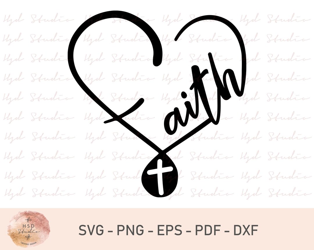 Faith SVG Cut File, Faith Svg, Love Svg, Jesus Svg, Digital Download ...