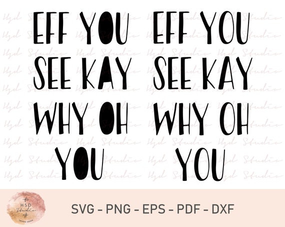 Eff You See Kay Why Oh You Solid and Regular Svg Png Eps - Etsy