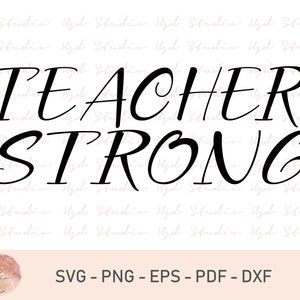 Teacher Strong Svg, Strong Svg, Teach Svg, Strong Teachers Svg ...