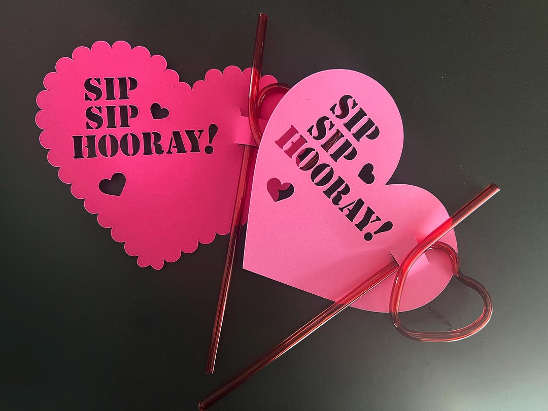 Sip Sip Hooray Valentine Heart SVG Files Bundle. DIY Straw Holder ...