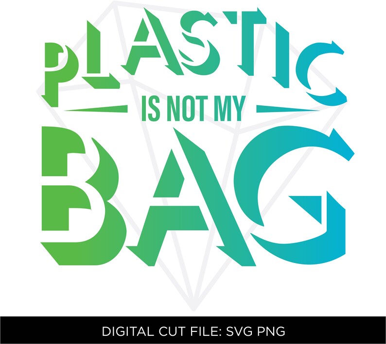 Plastic is Not My Bag SVG, PNG Clipart (digital Download) - Etsy