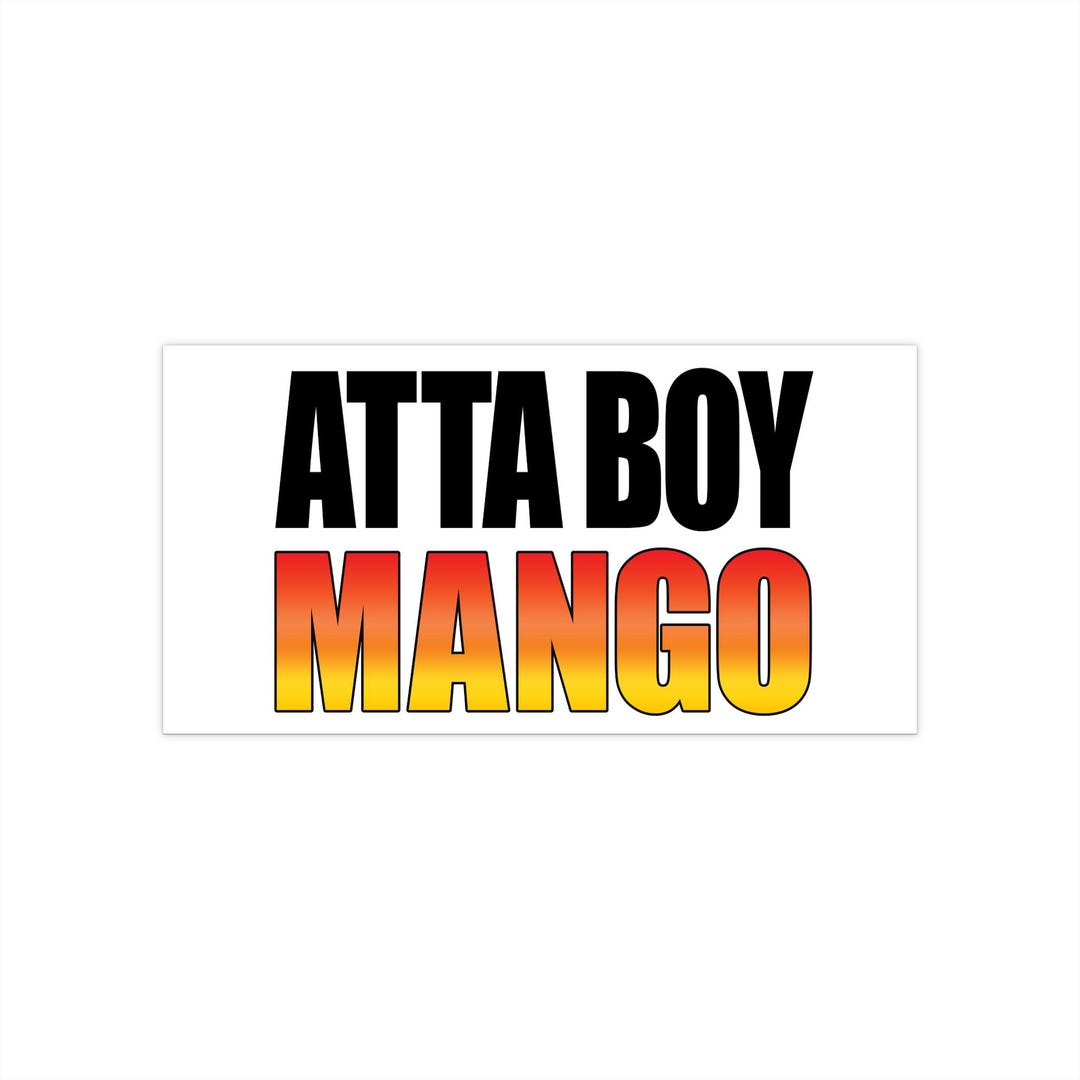 Atta Boy Mango - Bumper Sticker - Etsy