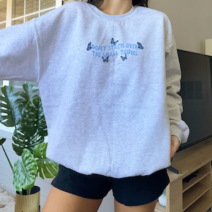 Don't Stress Over the Small Things Monarch Butterfly Crew Neck ...