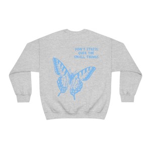 Don't Stress Over the Small Things Monarch Butterfly Crew Neck ...