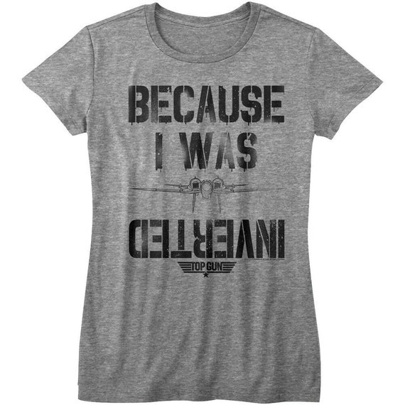 Top Gun Because I Was Inverted Womens Shirt Gray T-shirt Tom | Etsy