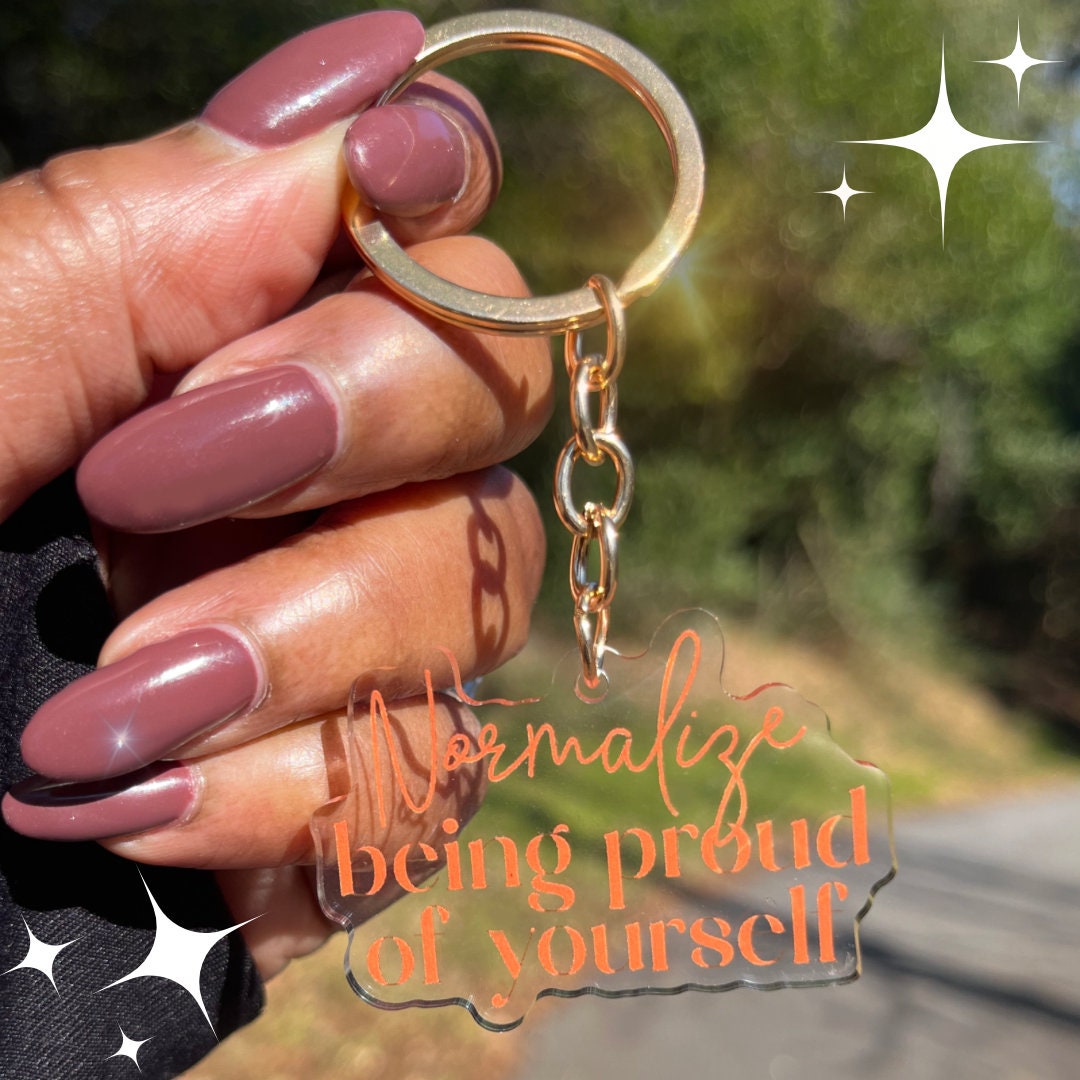 Normalize Being Proud of Yourself Keychain - Etsy