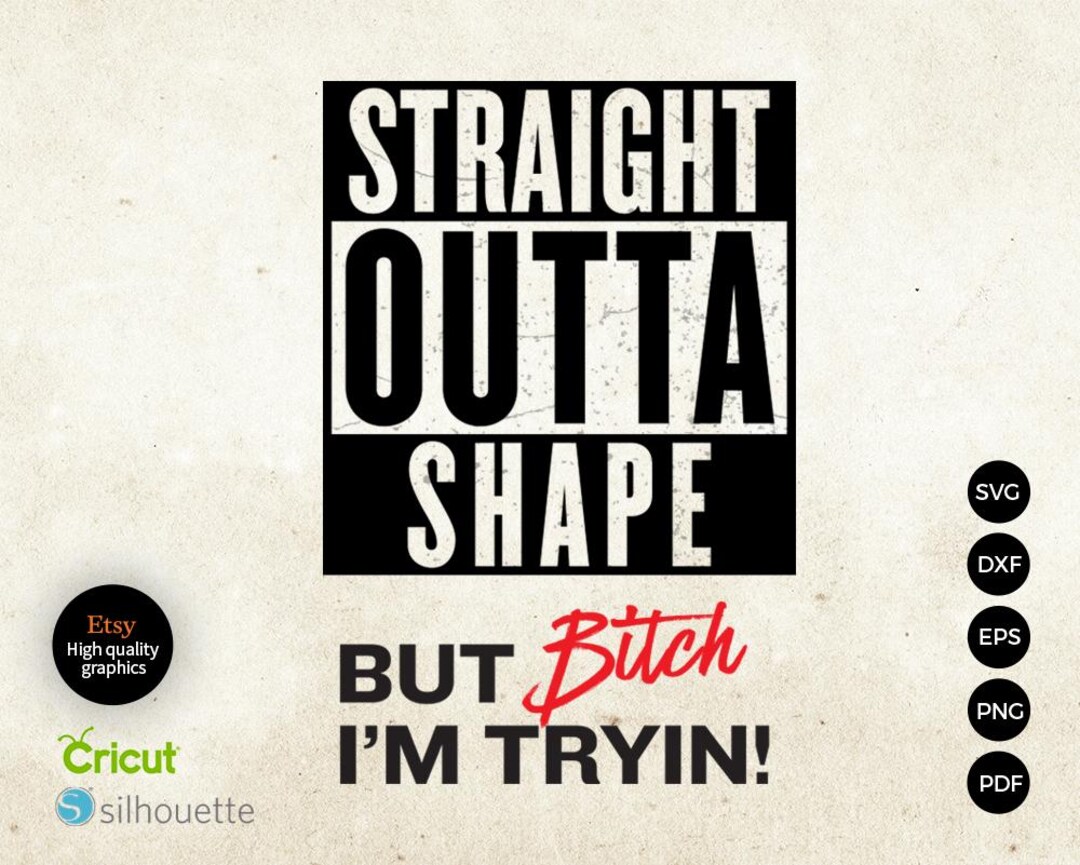 Straight Outta Shape SVG, Straight Outta Your Text SVG, Instant ...