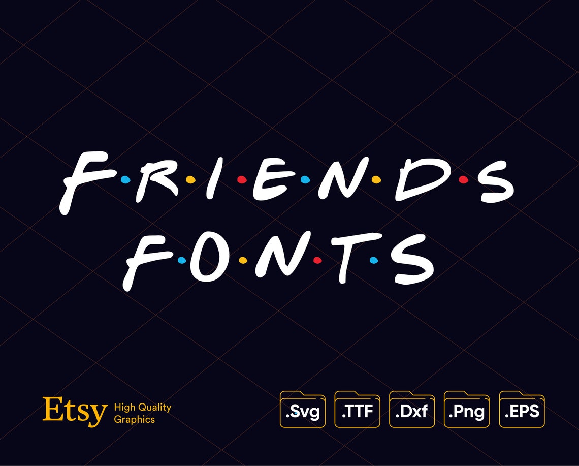 Friends Font Svg Png Alphabet Letter, Number, Dots, Friends Font for ...