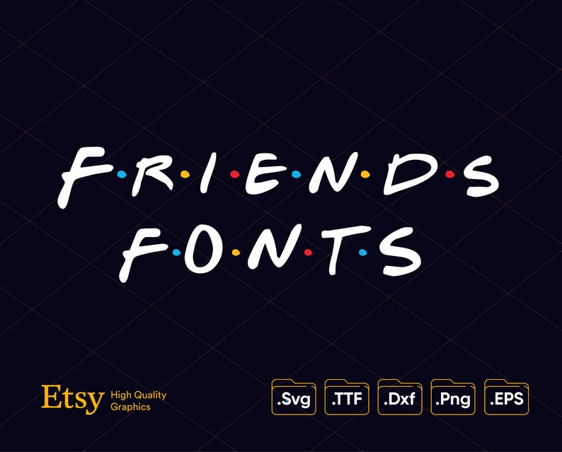 Friends Font Svg Png Alphabet Letter, Number, Dots, Friends Font for ...