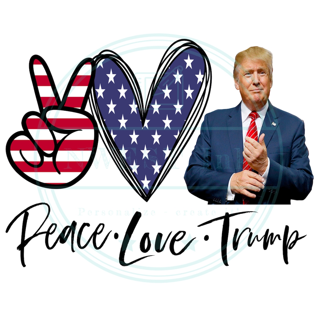 Donald Trump Peace Love Png, PNG Files For, Digital Download ...
