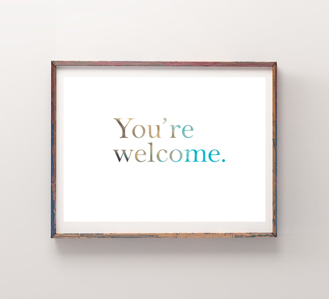 Sarcastic Art Print, You're Welcome Art Print, Funny Gift for Friend ...