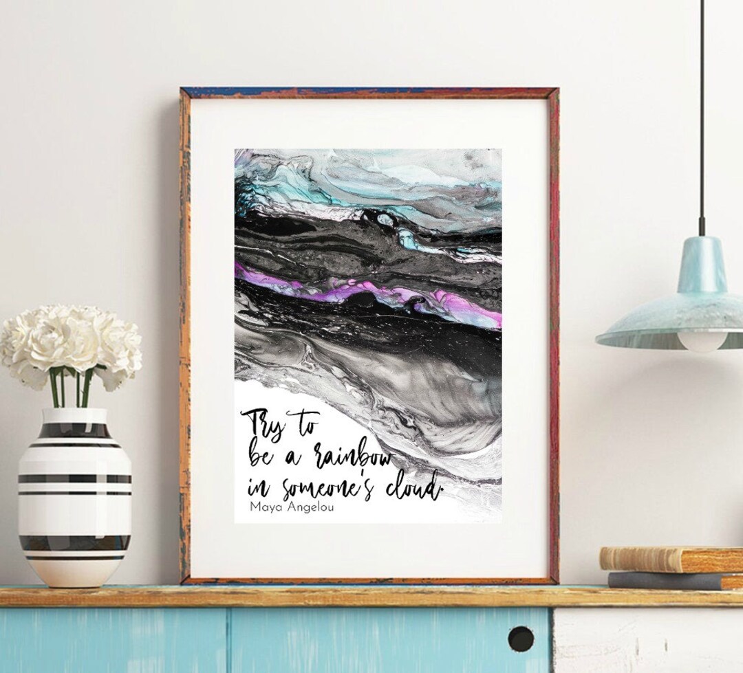 Try to Be a Rainbow in Someone's Cloud -maya Angelou Quote ...