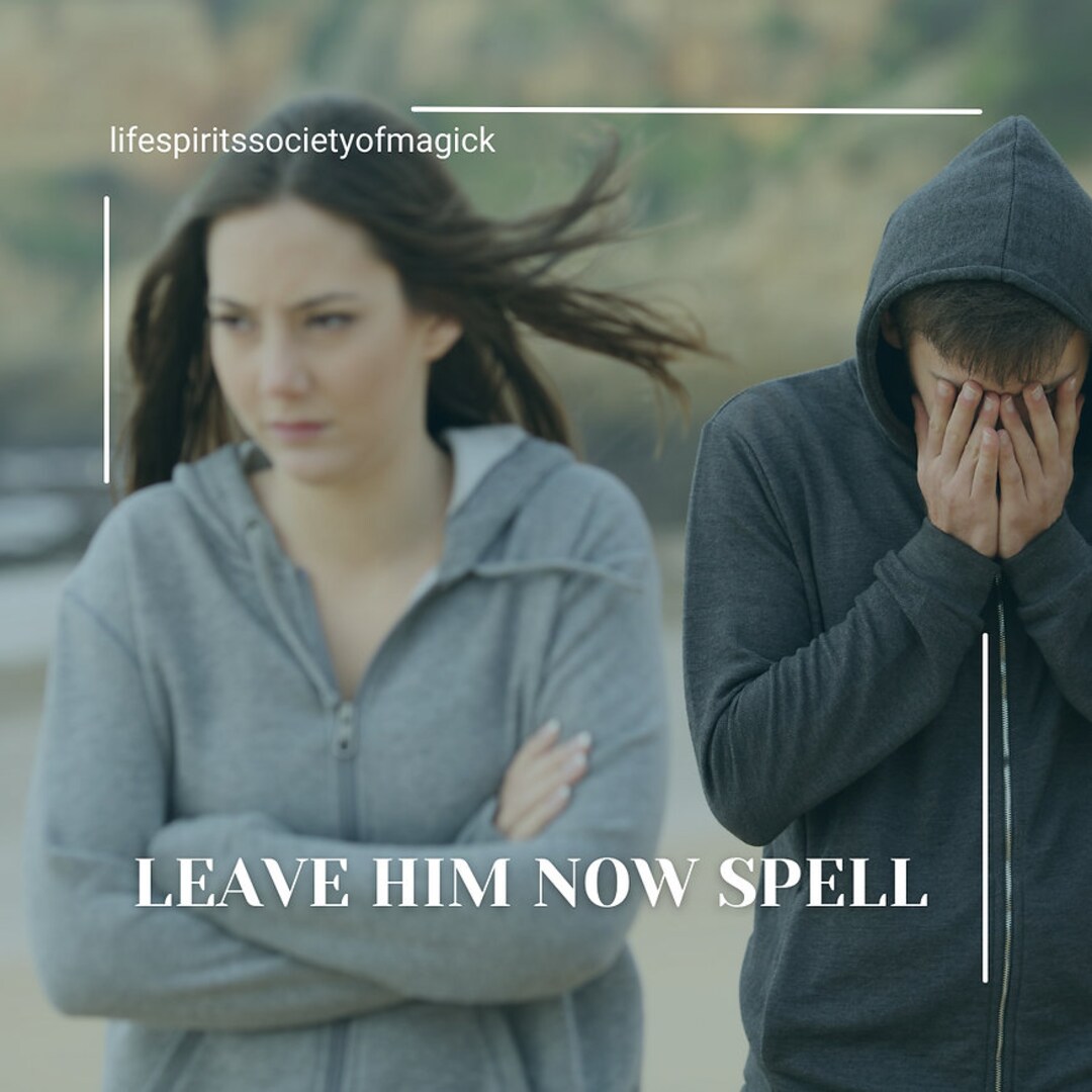 Break Up! Leave Him Now Spell!~ Powerful Black Magick! Read the ...