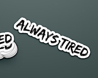 Always Tired Decal - Etsy