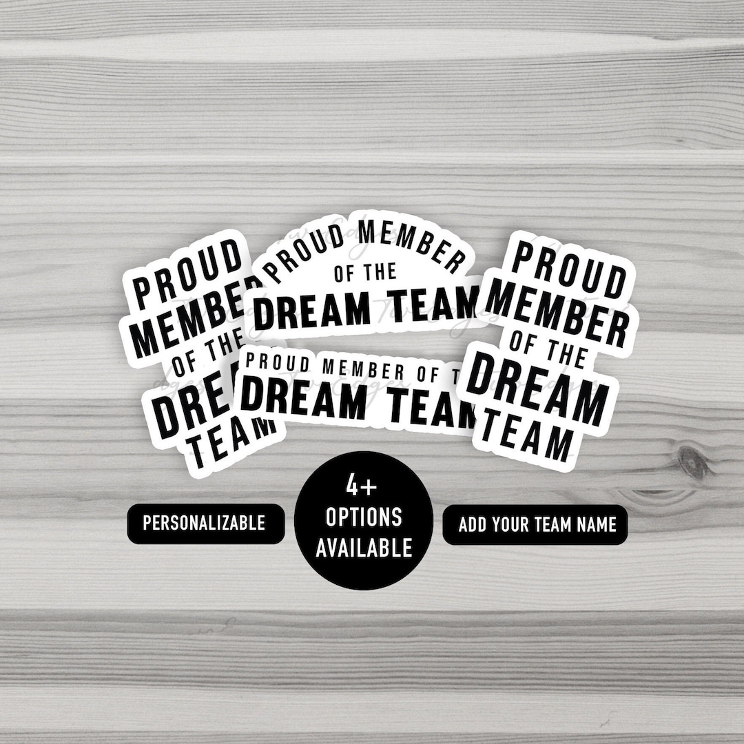 Proud Member of the Dream Team Matte Decal Sticker - Teamwork , Team ...