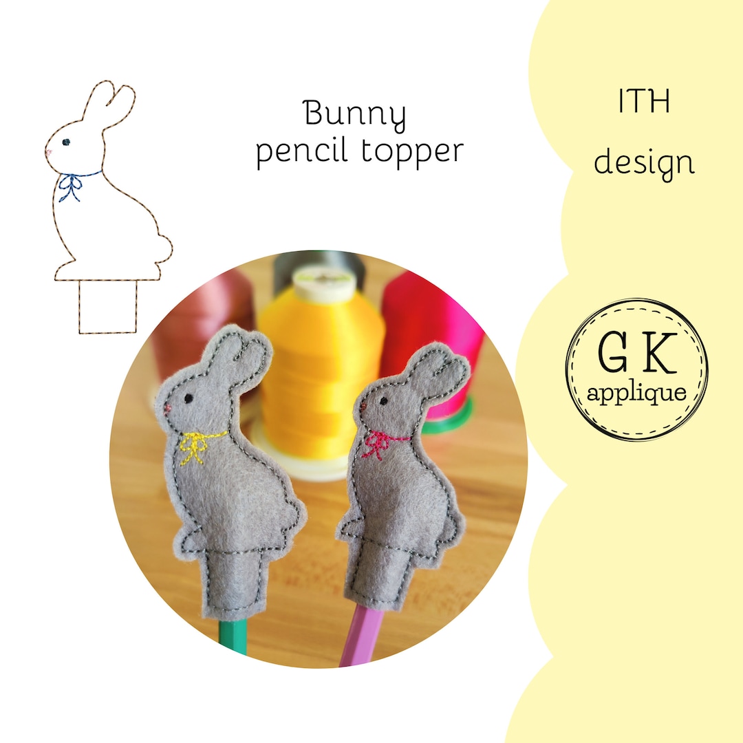 ITH Bunny Pencil Topper Design. ITH Bunny Topper. in the Hoop Easter ...