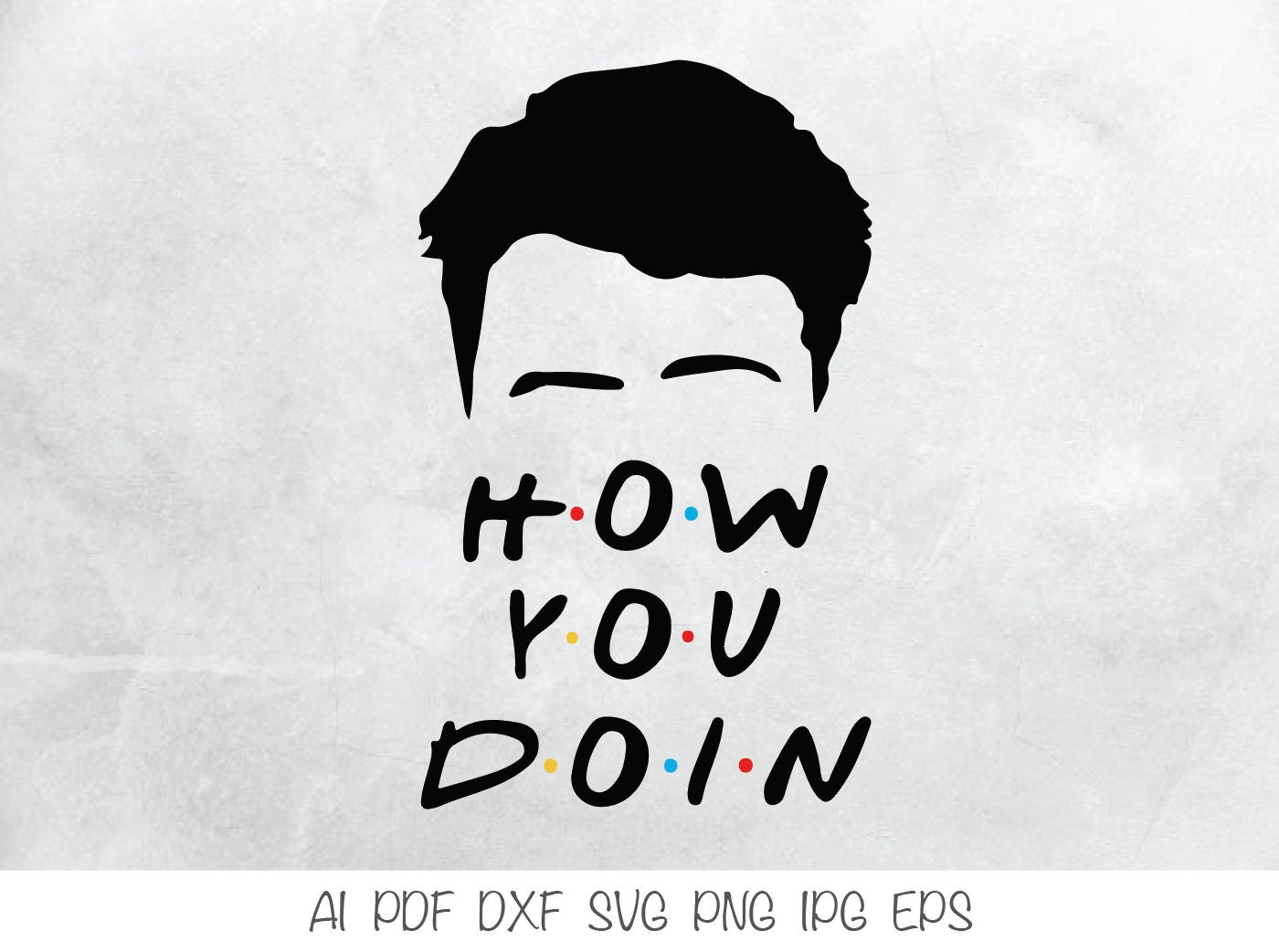 How You Doin FRIENDS SVG Vector Digital File Eps Ai Pdf - Etsy Hong Kong