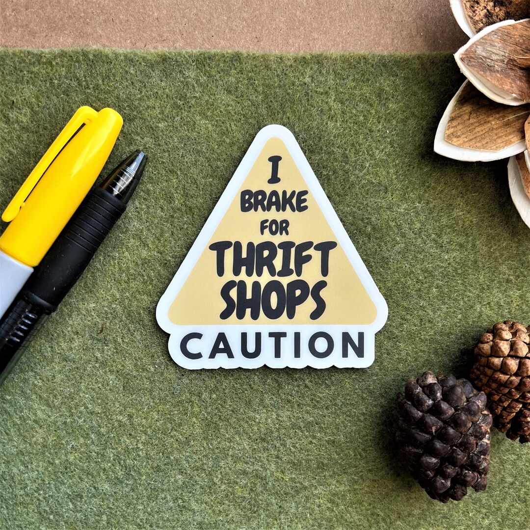 I Brake for Thrift Stores Sticker or Magnet 3 or 5 Thrifting Stickers ...