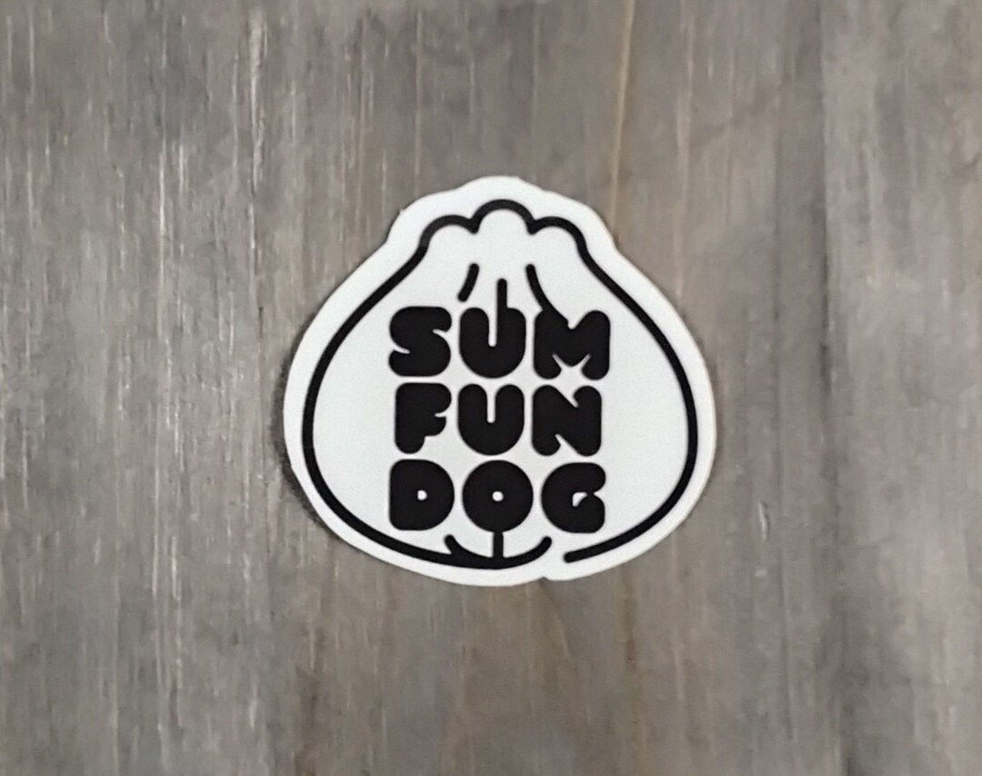 Sum Fun Dog Sticker Cute Kawaii Vinyl Decal Funny Bae Dumpling Tag ...