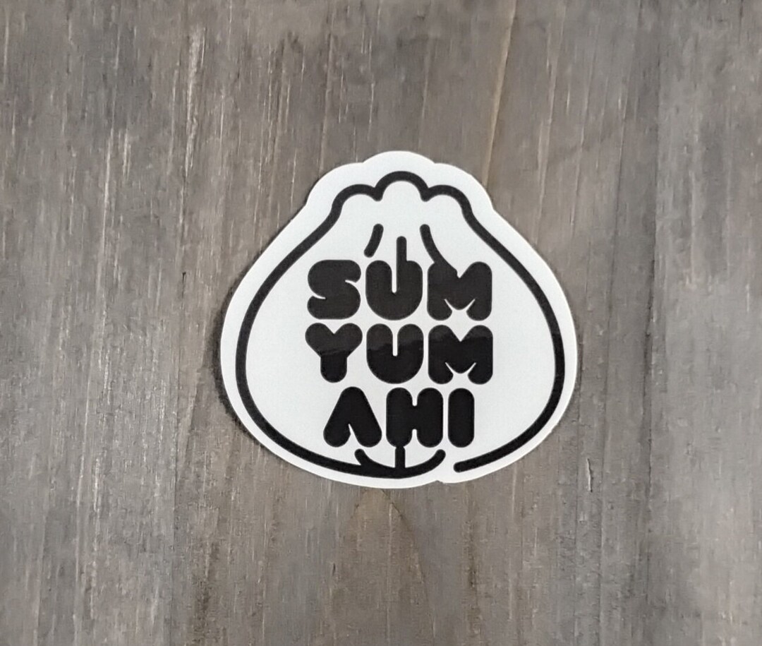 Sum Yum Ahi Sticker Cute Kawaii Vinyl Decal Funny Bae Dumpling Tag ...