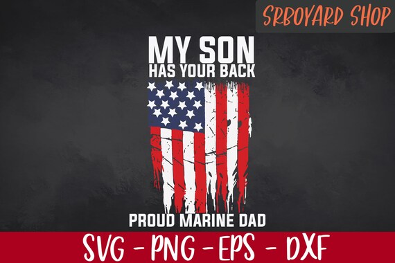 Proud Marine Dad Svg My Son Has Your Back Svg Marine Dad | Etsy