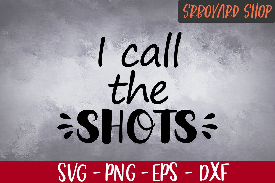 I Call the Shots Svg, Photographer Svg, Cute Camera Design, Camera Cut ...