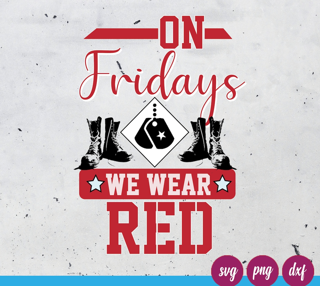 We Wear Red on Friday Svg Red Friday Svg Remember Everyone Deployed ...