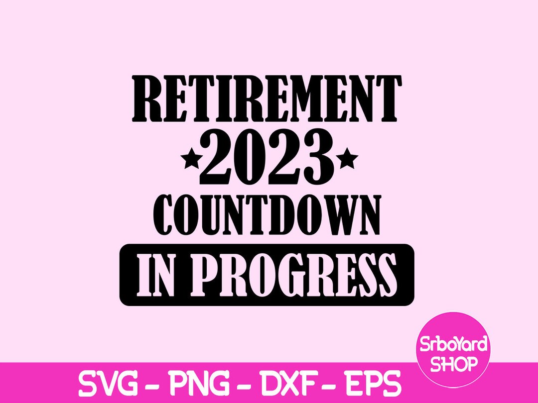 Retirement 2023 Countdown in Progress Retired Cut File - Etsy Canada