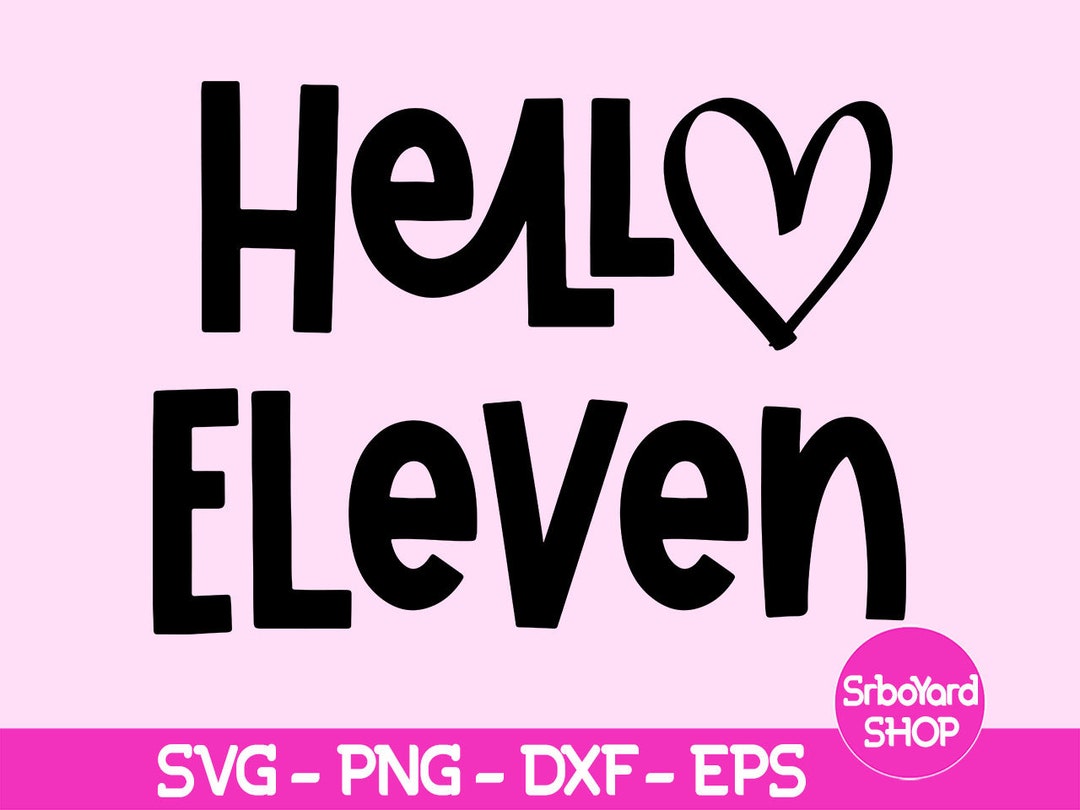 11th Birthday Svg, Hello Eleven Svg, Eleven Birthday Svg, My Birthday ...