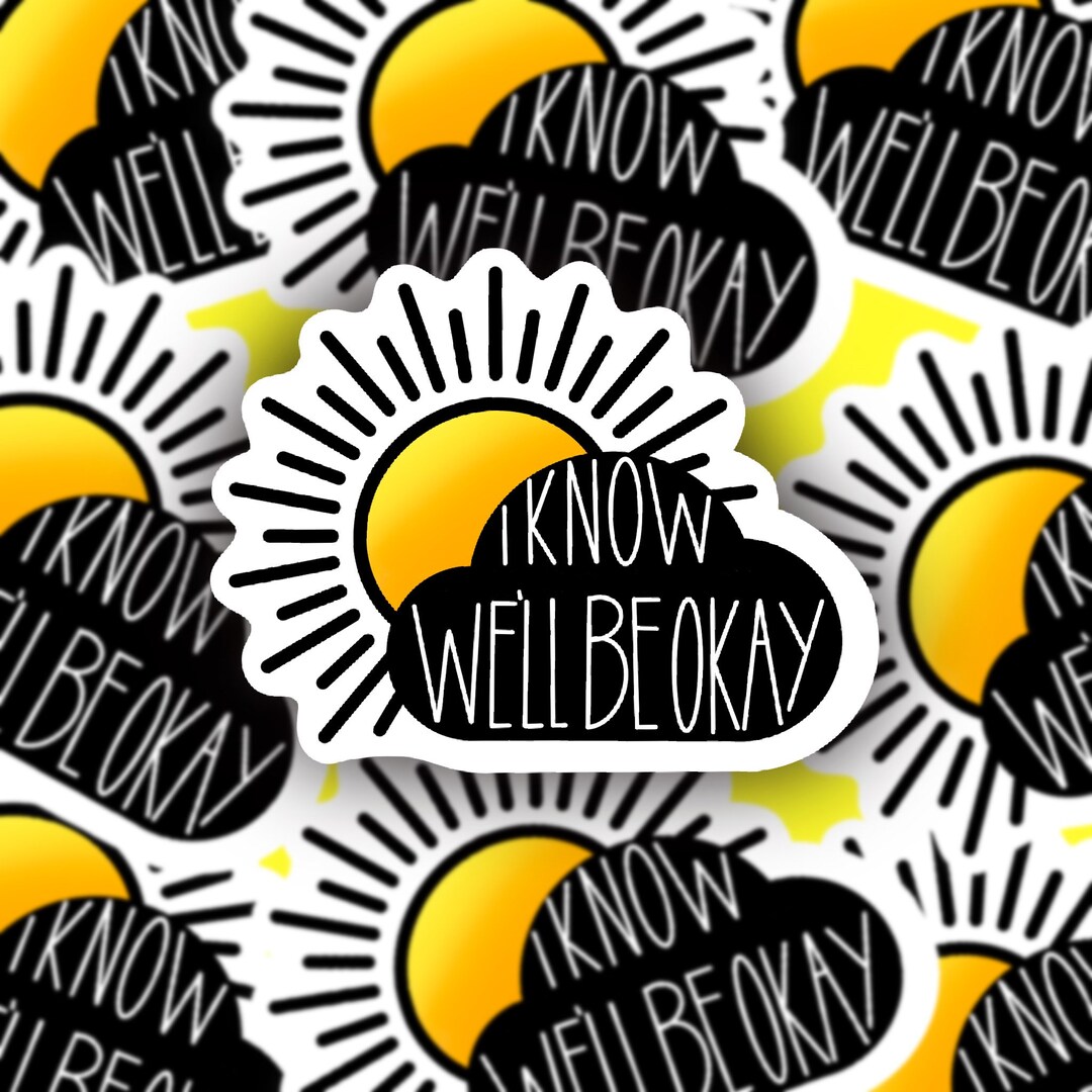 CLEARANCE I Know We’ll Be Okay With Confidence Sticker, Pop Punk ...