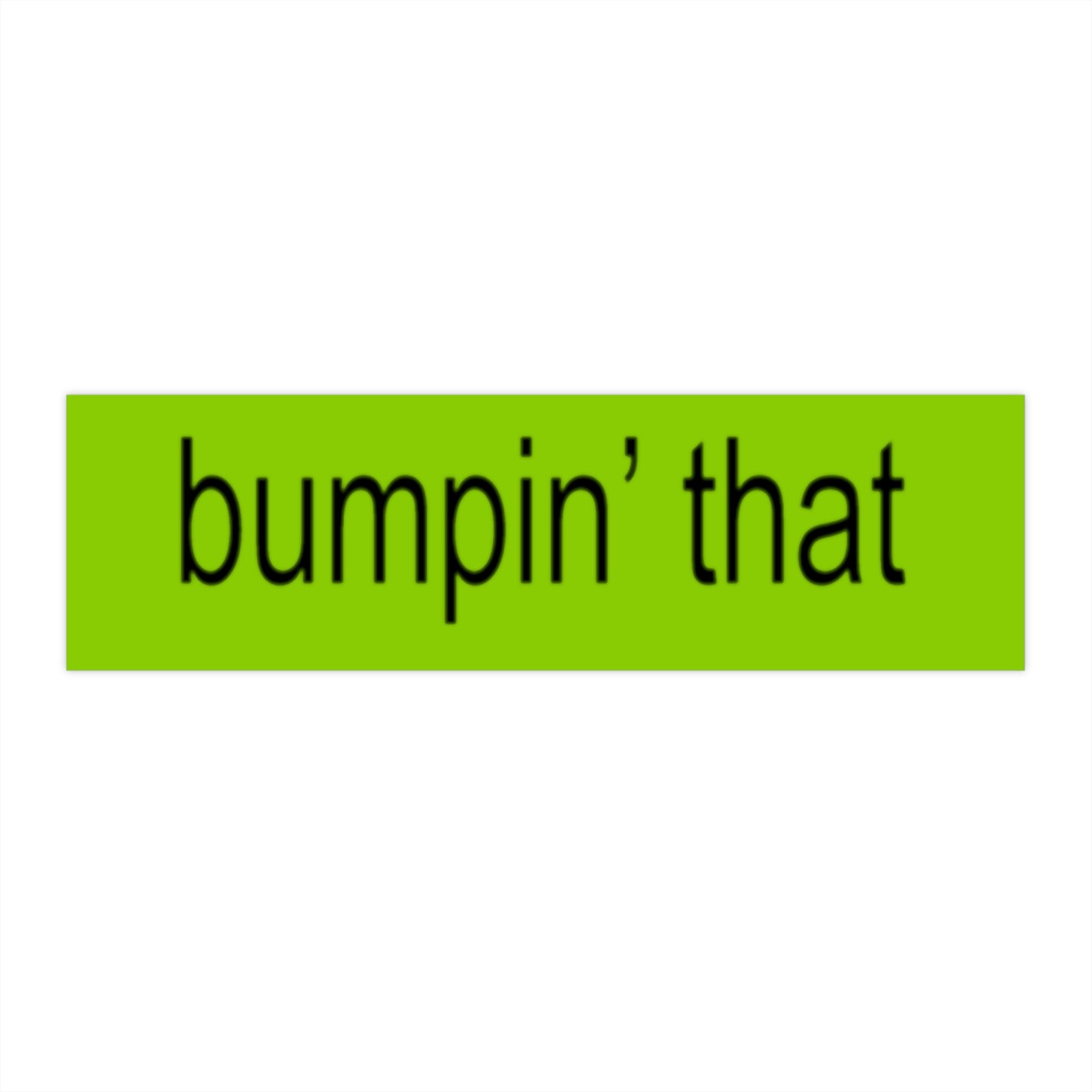 Bumpin' That Brat Lime Green Bumper Sticker - Etsy
